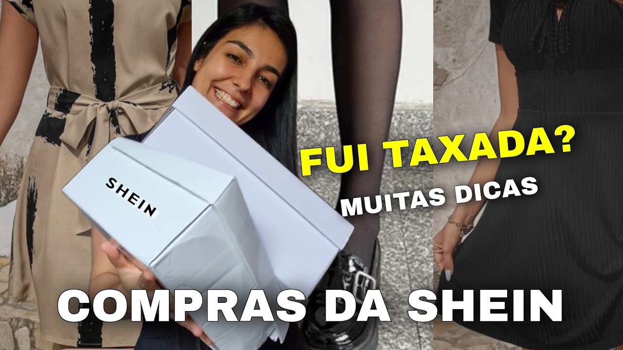 COMPRAS DA SHEIN | FUI TAXADA? DICAS E REEMBOLSO! - YouTube