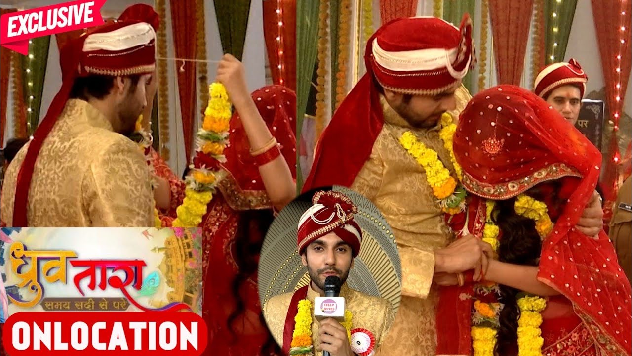Dhruv Tara | On Set | Dhruv Aur Tara Ki Hui Shaadi; Tara Hui Dhruv Ke ...