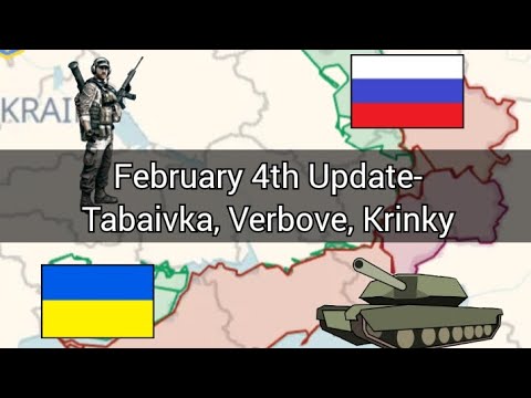Feb. 4th Ukraine War Map Update- Tabaivka, Verbove, Krinky # ...