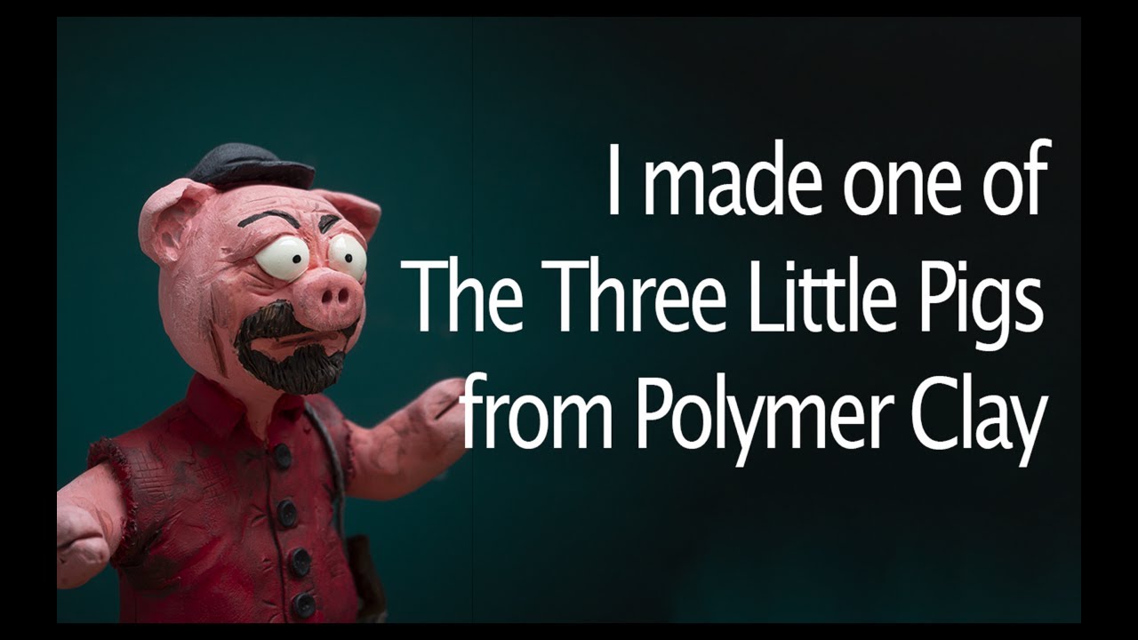 I made one of The Three Little Pigs Part 2 - Polymer Clay Model ...