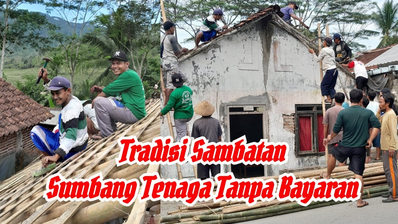 Tradisi Sambatan‼️Tetangga Saling Bantu Sumbang Tenaga tanpa Bayaran ...