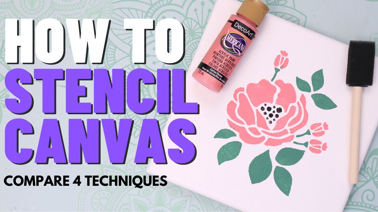 How To Stencil On Canvas Compare 4 Methods YouTube How To Stencil On Canvas Compare 4 Methods YouTube