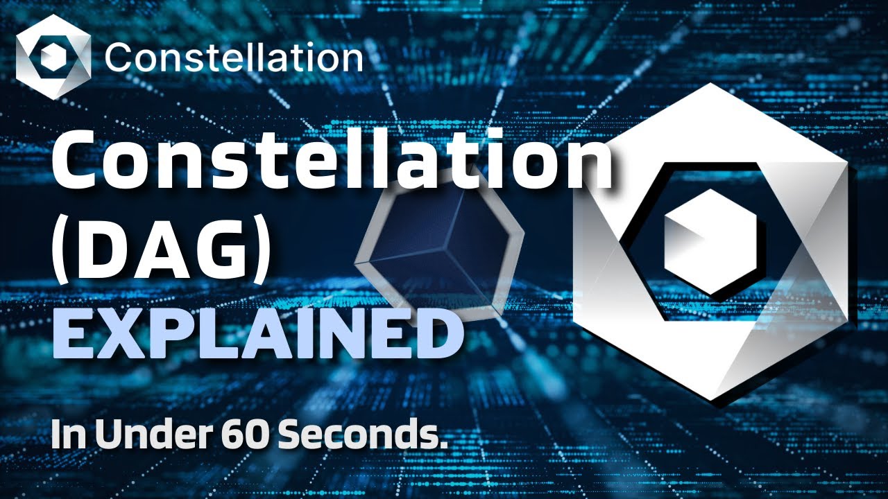 What is Constellation (DAG)? | Constellation DAG Explained in Under 60 ...