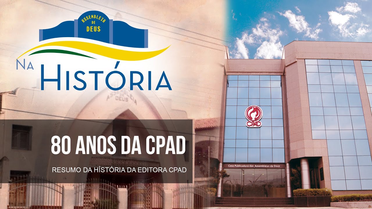 80 anos da CPAD - Na Historia 38 - YouTube