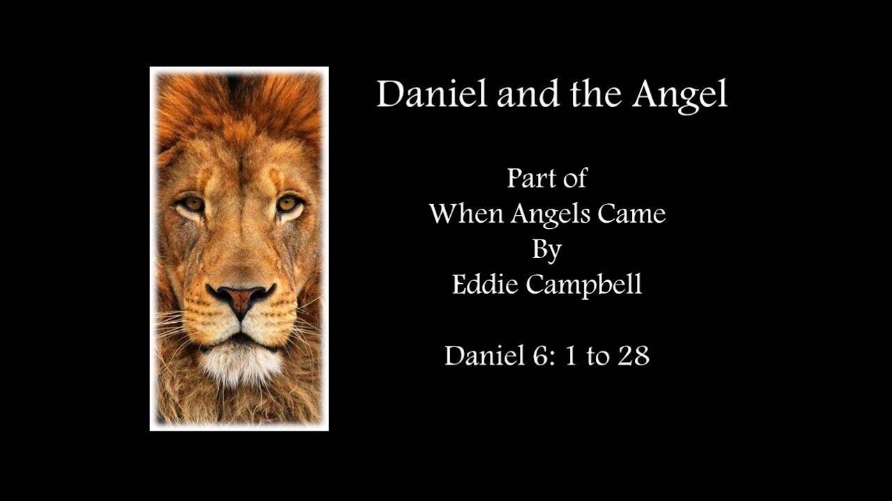 Daniel and the angel Daniel 6 v 1 to 28 - YouTube