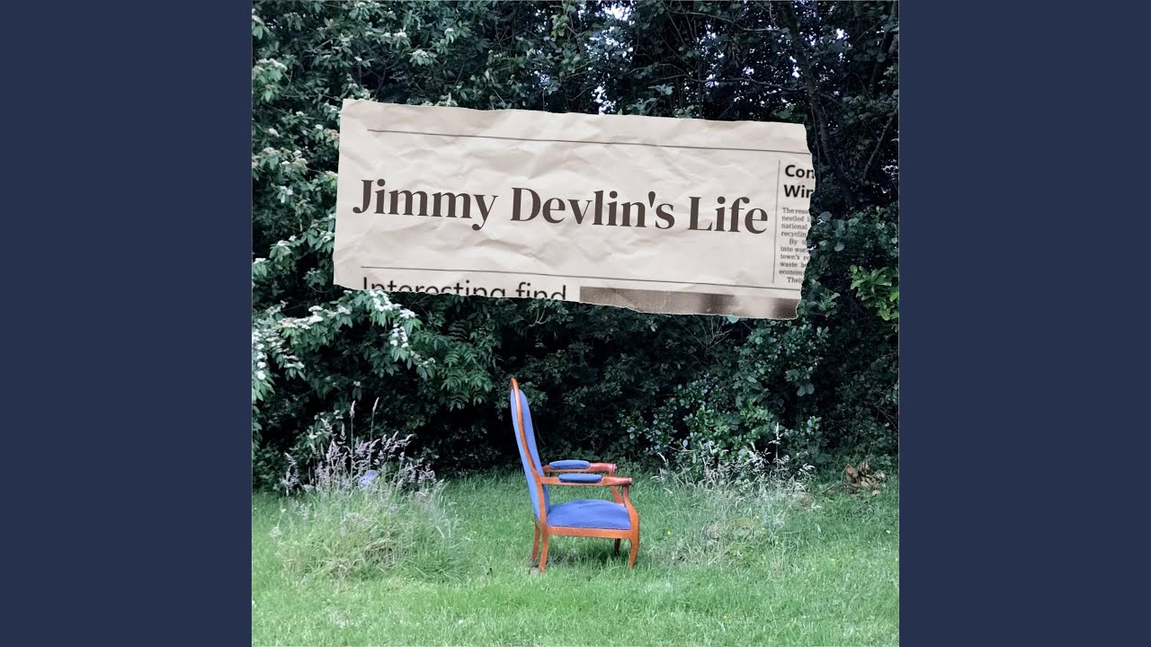 Jimmy Devlin's Life - YouTube