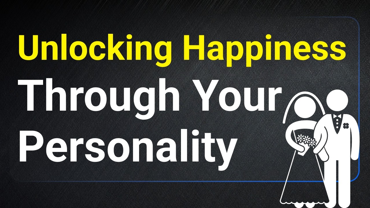 Unlocking Happiness Through Your Personality - YouTube