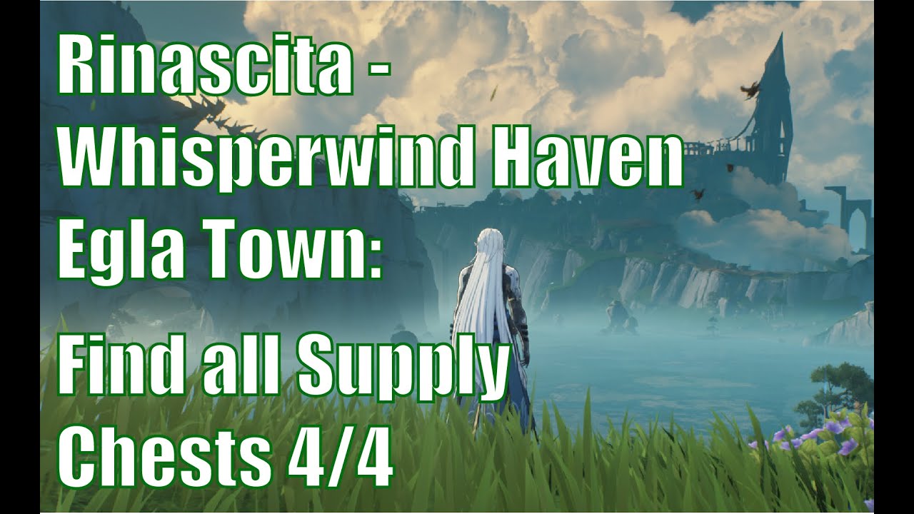 Wuthering Waves - Rinascita - Whisperwind Haven - Egla Town - Supply ...