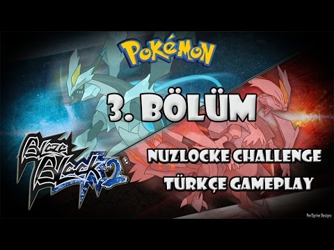 Pokemon Blaze Black 2 Nuzlocke - Türkçe Gameplay 3. Bölüm