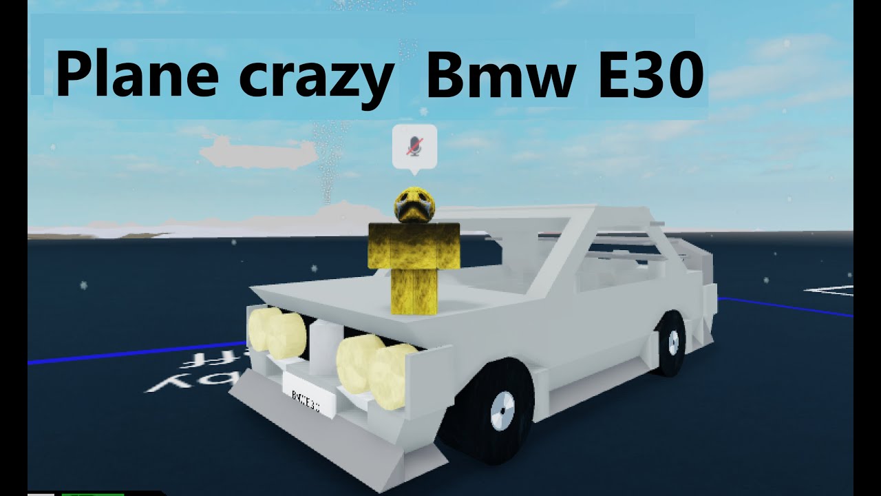 Roblox Plane Crazy BMW E30, Motor Lock - YouTube
