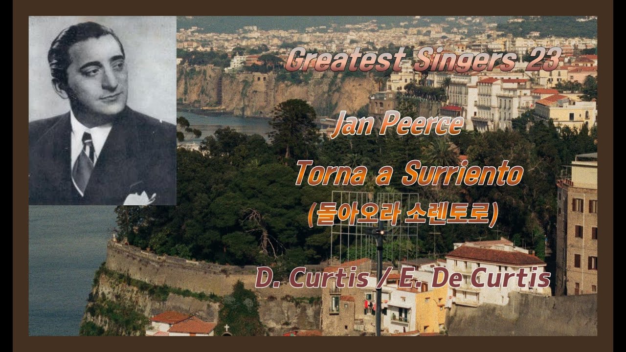 Greatest Singers 23 - Jan Peerce - Torna A Surriento(돌아오라 소렌토로) - YouTube