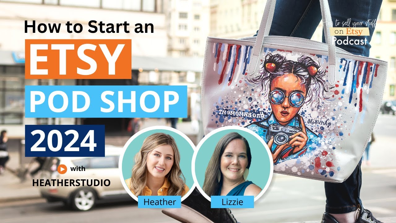 Ep 109 | How to Start an Etsy Print on Demand Shop in 2024 with HeatherXStudio - YouTube