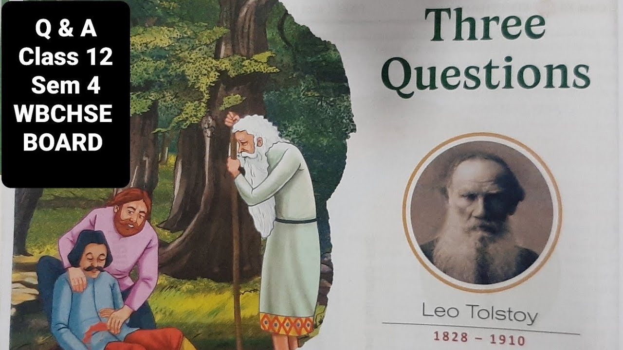 Three Questions~Leo Tolstoy~Short Question Answer~Class 12~Semester 4 ...