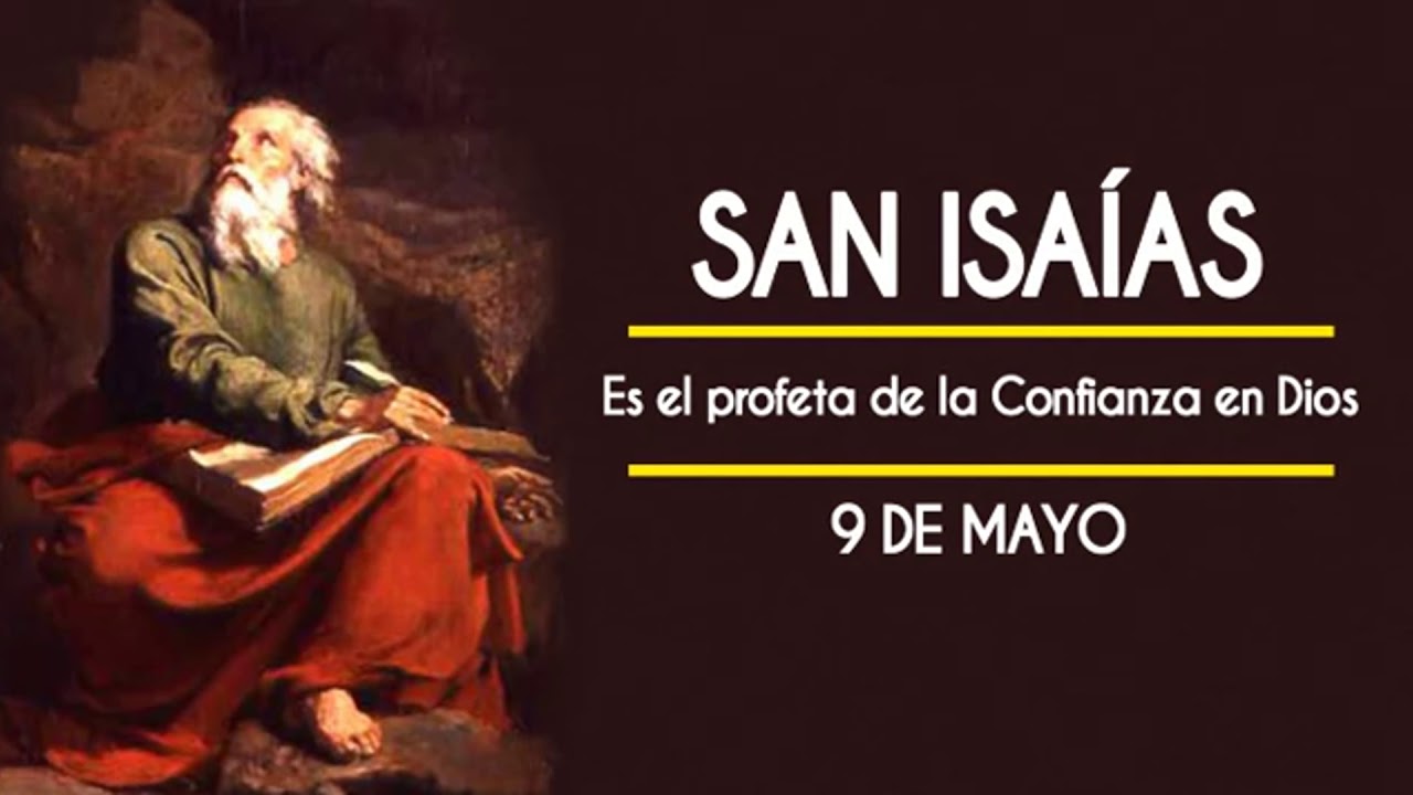 Santo del Día - Miércoles 9 de Mayo 2018 San Isaias Profeta - YouTube