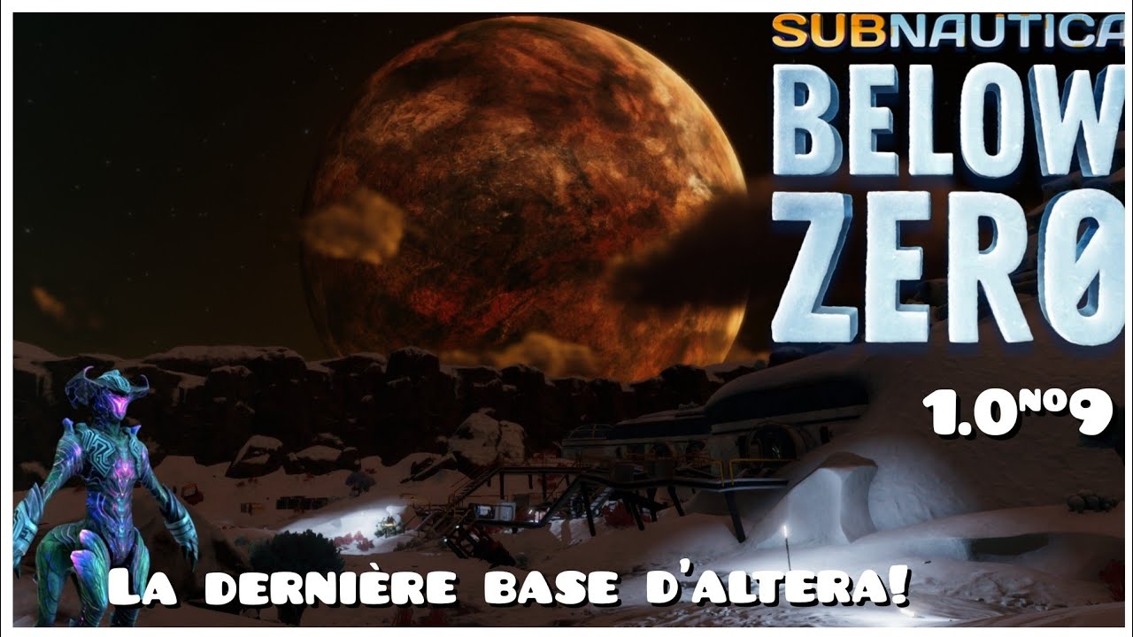 Subnautica below zero 1.0 #9 La dernière base d'altera... - YouTube