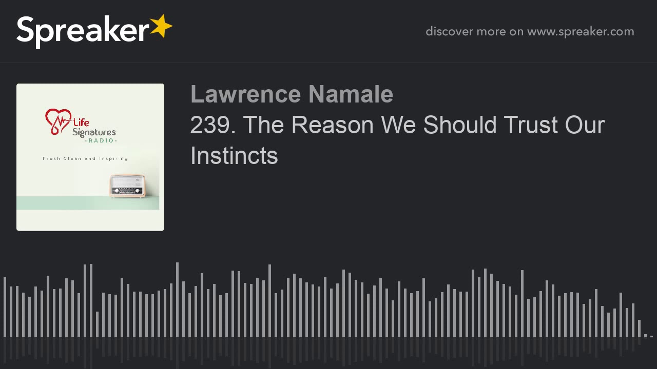 239. The Reason We Should Trust Our Instincts (made with Spreaker ...