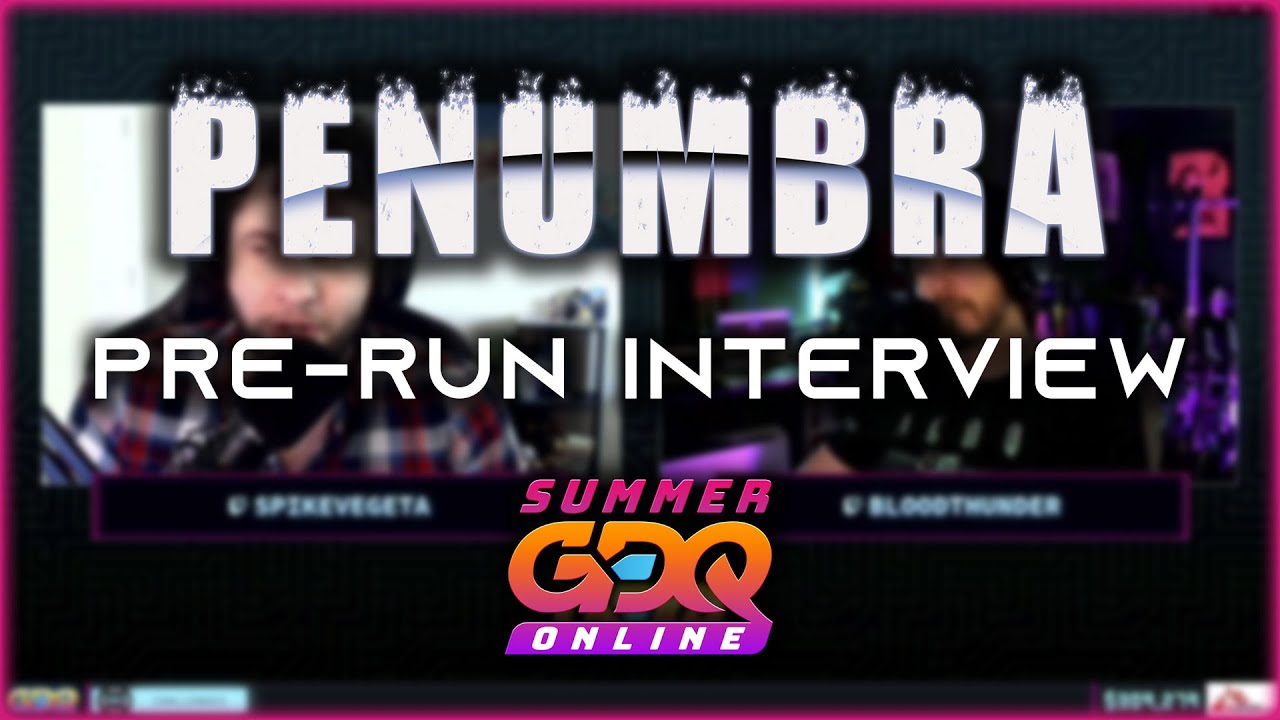 Penumbra Trilogy Interview (BloodThunder & SpikeVegeta) - SGDQ 2021 ...