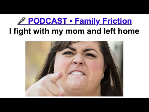 🎤 PODCAST• Family Friction ~ I fight with my mom and left home. - YouTube