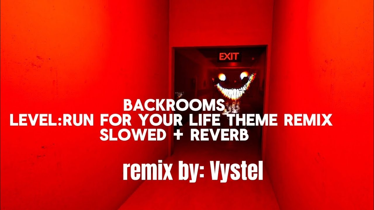 Backrooms level run for your Life theme song remix(slowed + reverb ...