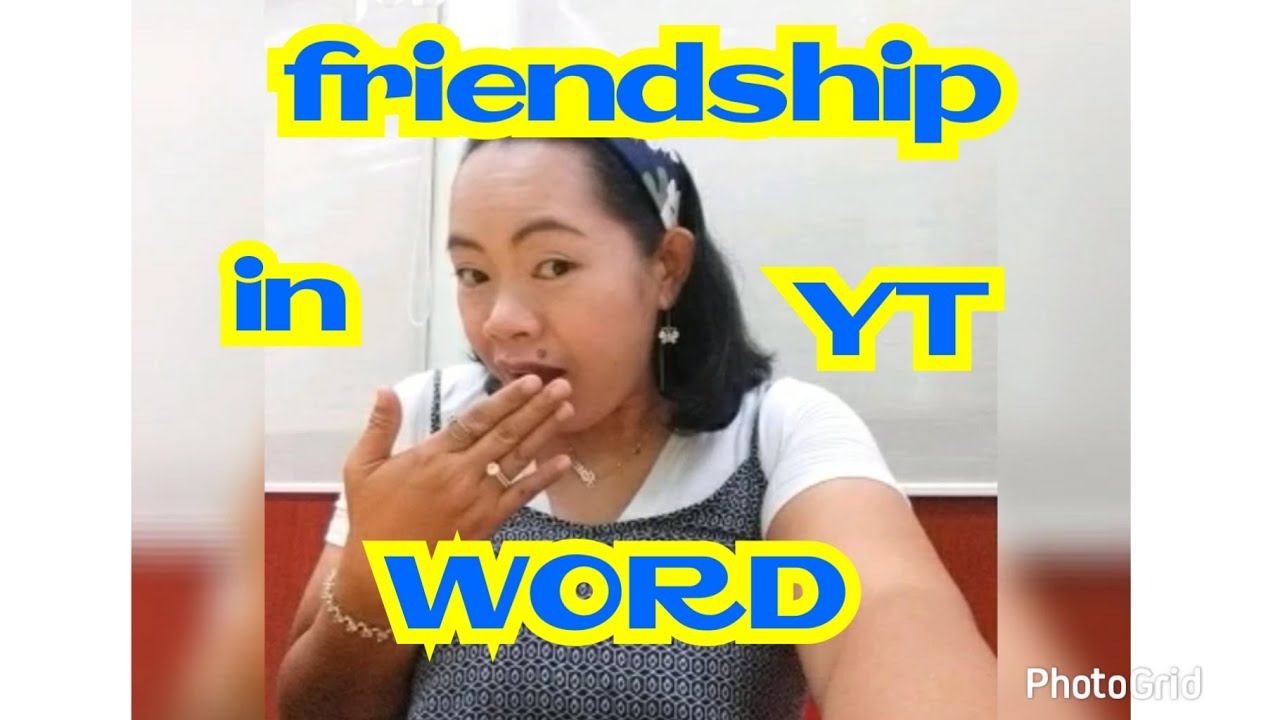 FRIENDSHIP IN YT WORD - YouTube