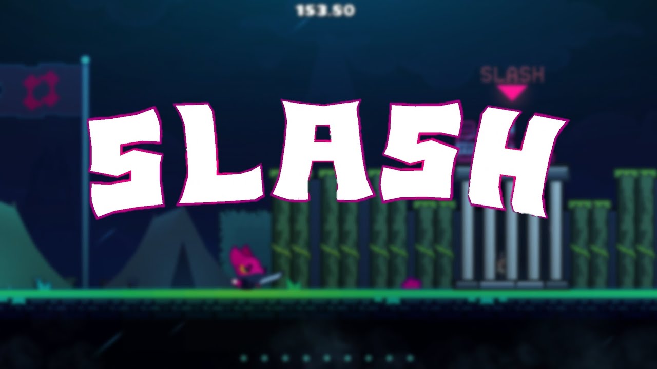 SLASH by JustPotatoNow | Harder 7* [Legendary Platformer] | Geometry ...