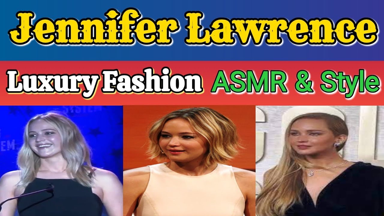 Jennifer Lawrence || asmr || luxury fashion and style - YouTube