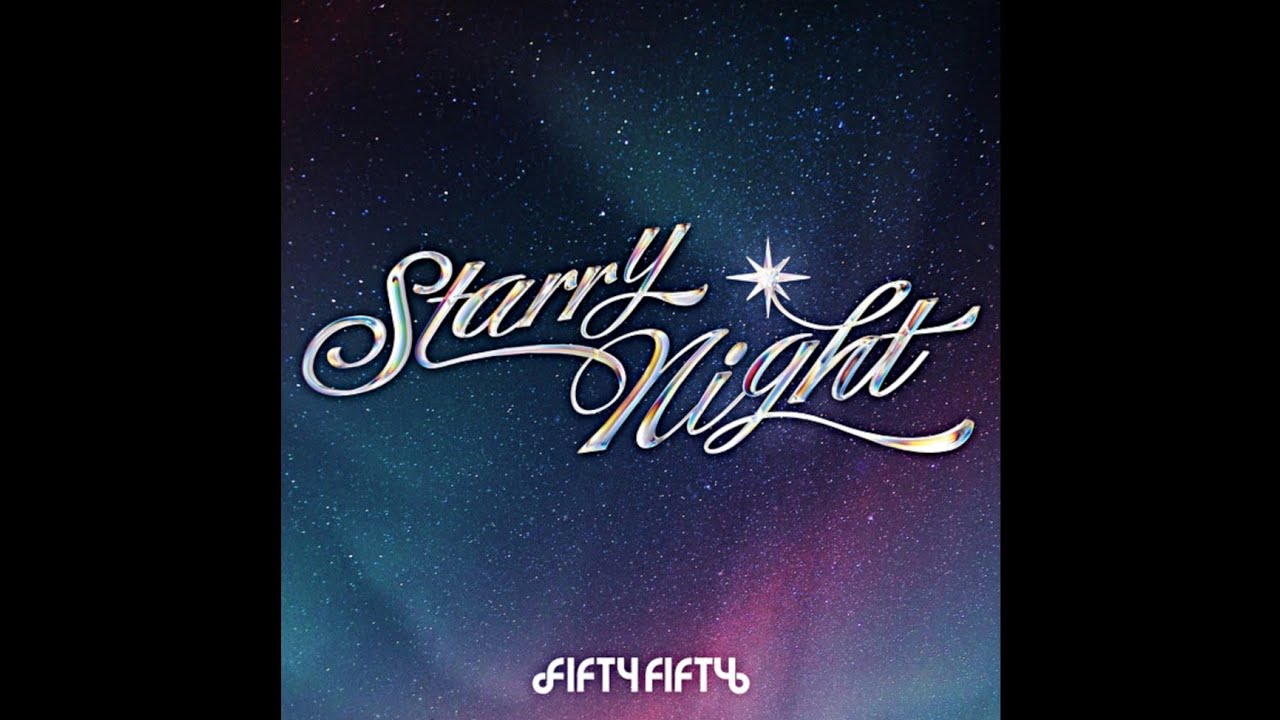 Starry Night - FIFTY FIFTY (피프티피프티)| Hidden Vocals Harmonies & Adlibs ...