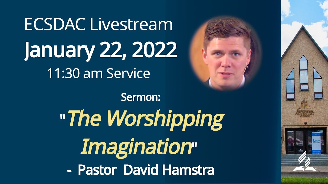 January 22, 2022 - The Worshipping Imagination by Pastor David Hamstra ...