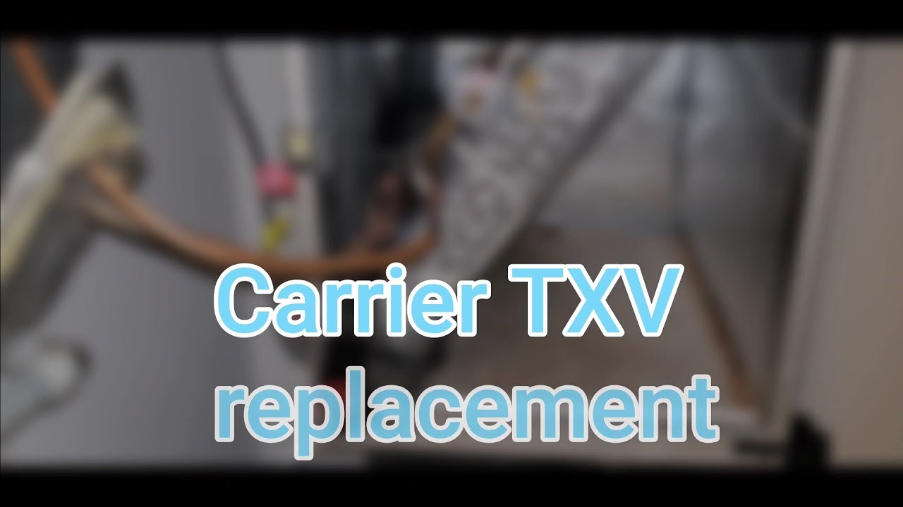 Carrier TXV replacement - YouTube