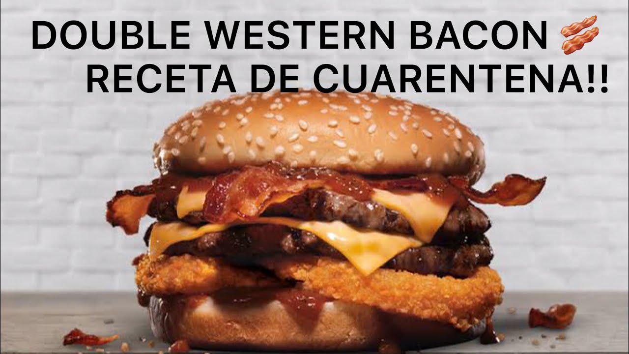 COMO HACER UNA DOUBLE WESTERN BACON/ Receta de cuarentena - YouTube