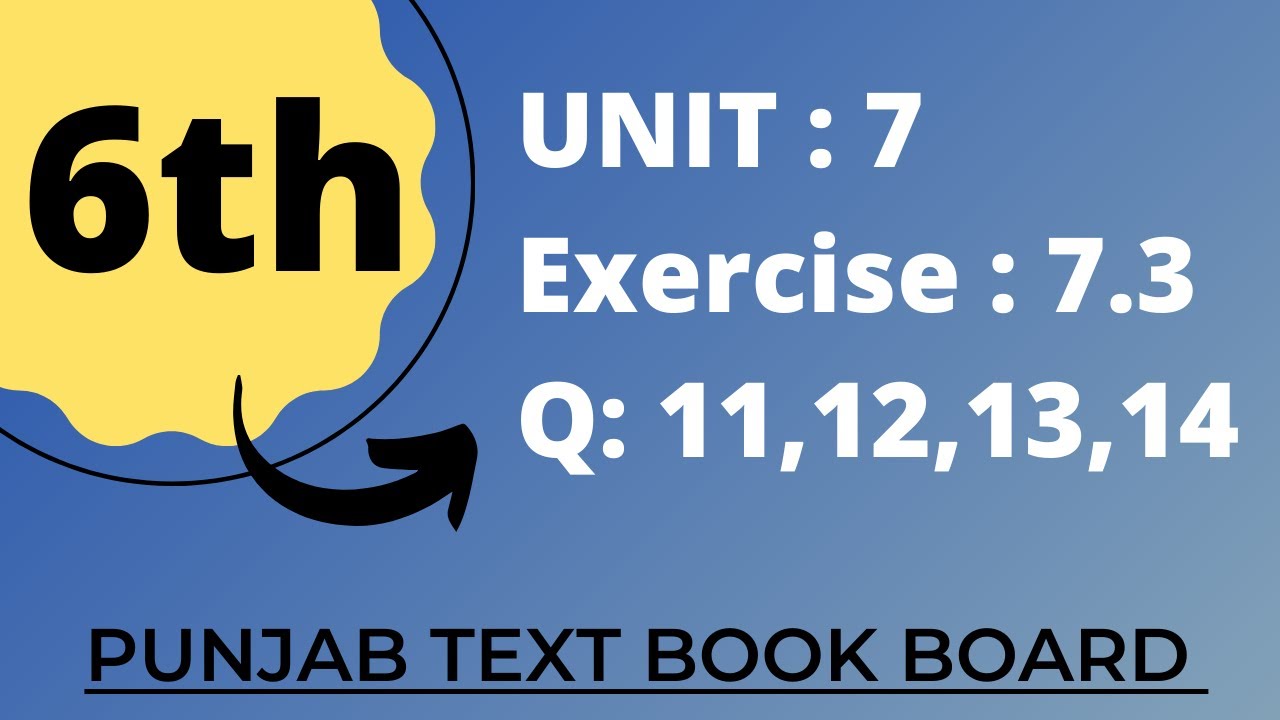 Class 6 Math Chapter 7 Exercise 7.3 Punjab Text Book Board | Q 11 to 14 ...