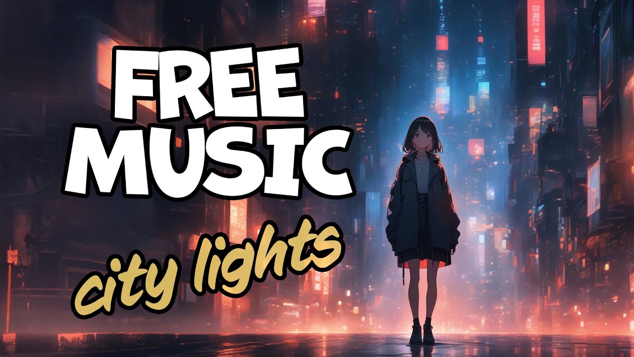 City Lights - Free Background Music, BGM for Vlogs, Travel, Gaming ...