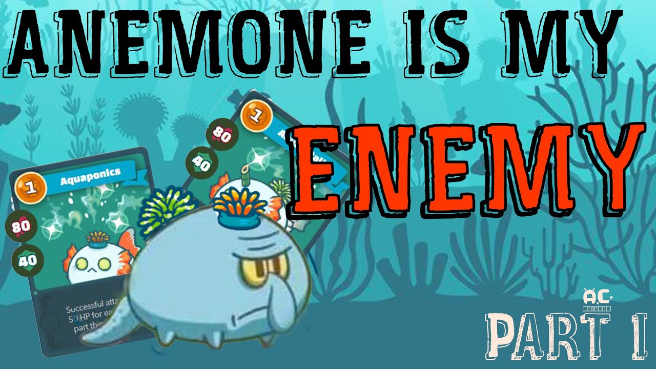 ANEMONE IS MY ENEMY | Part 1 | Axie Infinity - YouTube