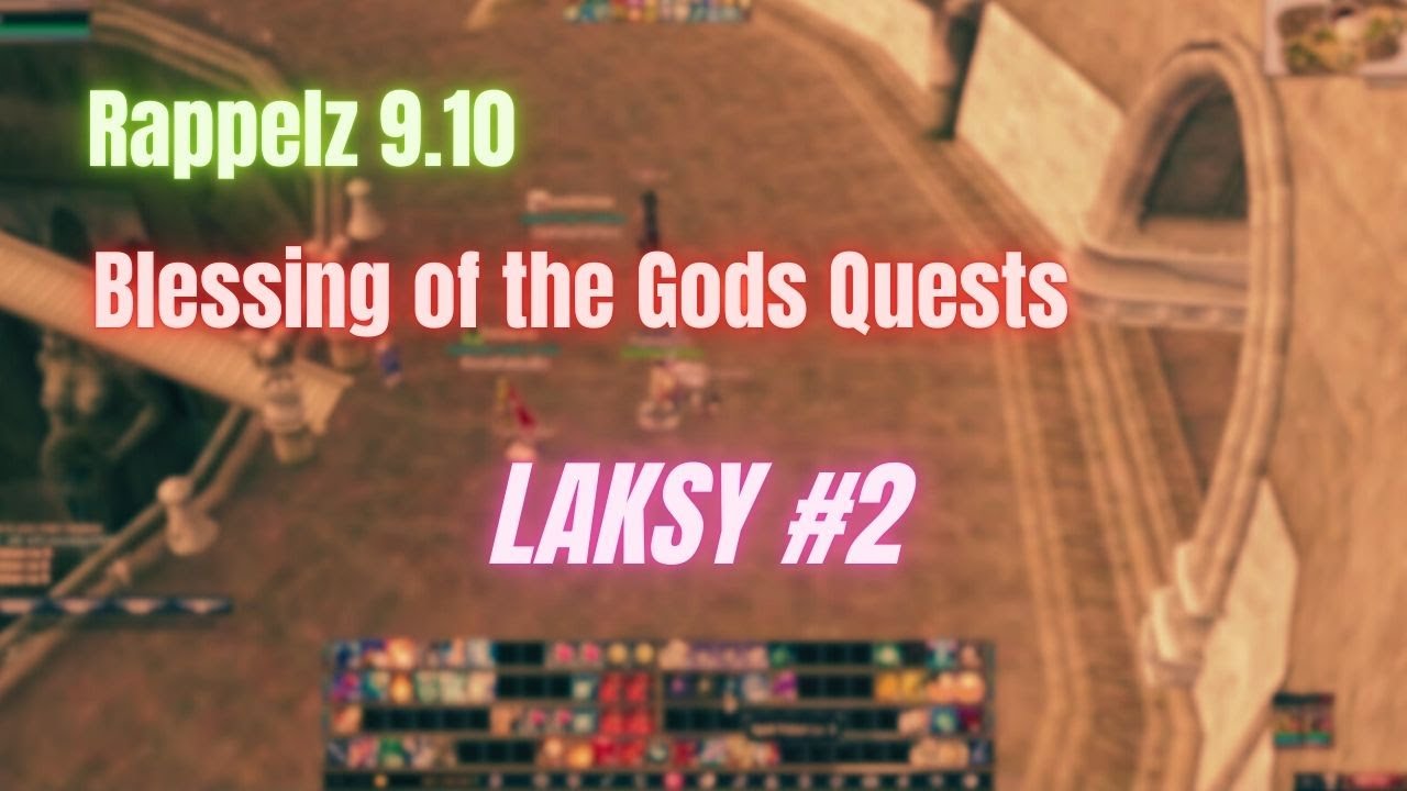 Rappelz 9.10 // Blessing of the Gods TP Quest // Bölüm 2 : Laksy (Part ...