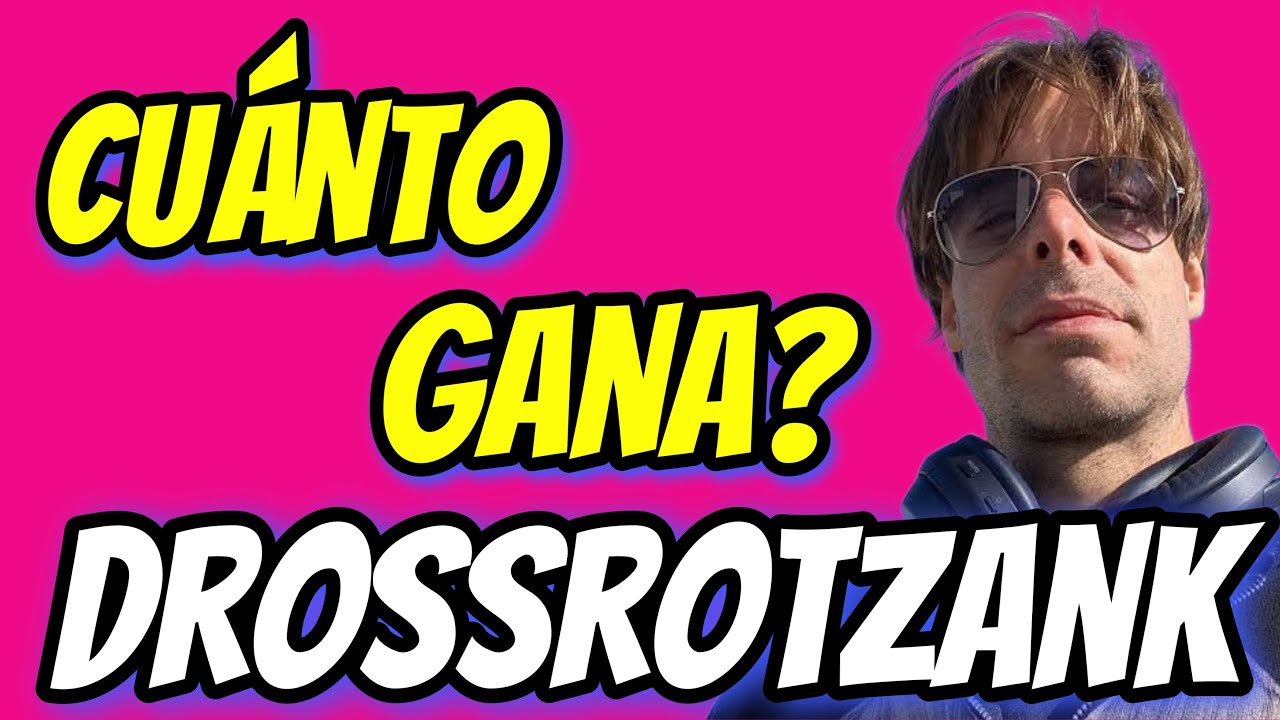 🤑👉🔴Cuanto Dinero Gana DrossRotzank en Youtube | DrossRotzank # ...