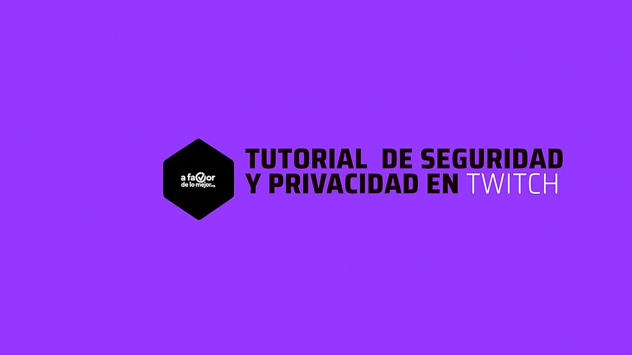 Tutorial de seguridad y privacidad en Twitch - YouTube