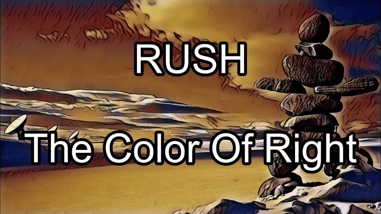 RUSH - The Color Of Right (Lyric Video) - YouTube