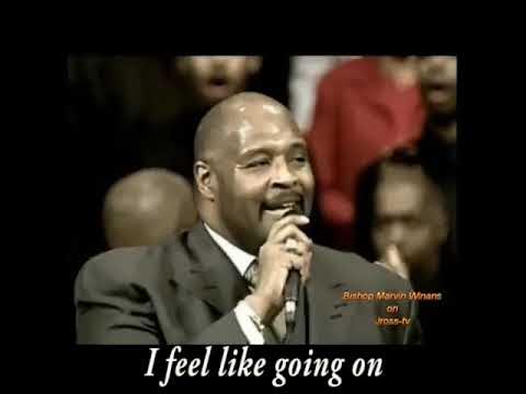 "I Feel Like Going On" - Bishop Marvin Winans (with LYRICS) - YouTube