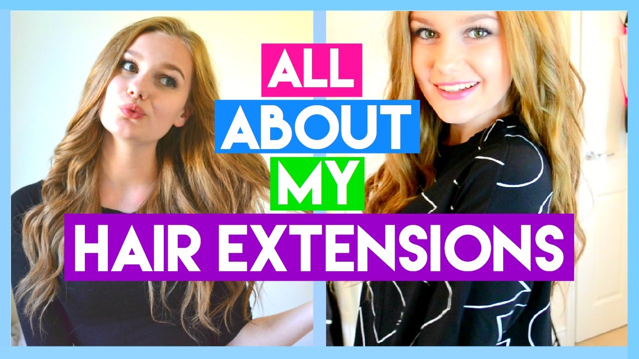 All about my extensions + How I wear them! - YouTube