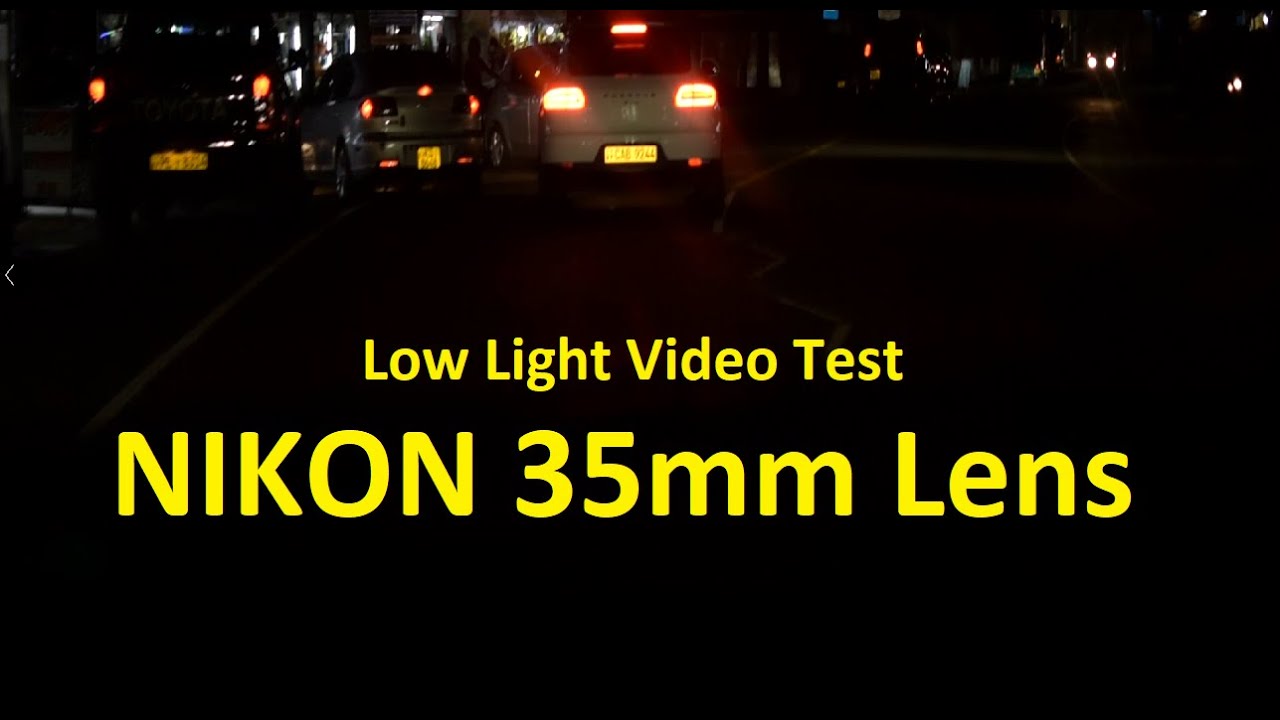 Nikon 35mm Lens Low Light (Night) Video Test (AF-S DX NIKKOR 35mm f/1 ...