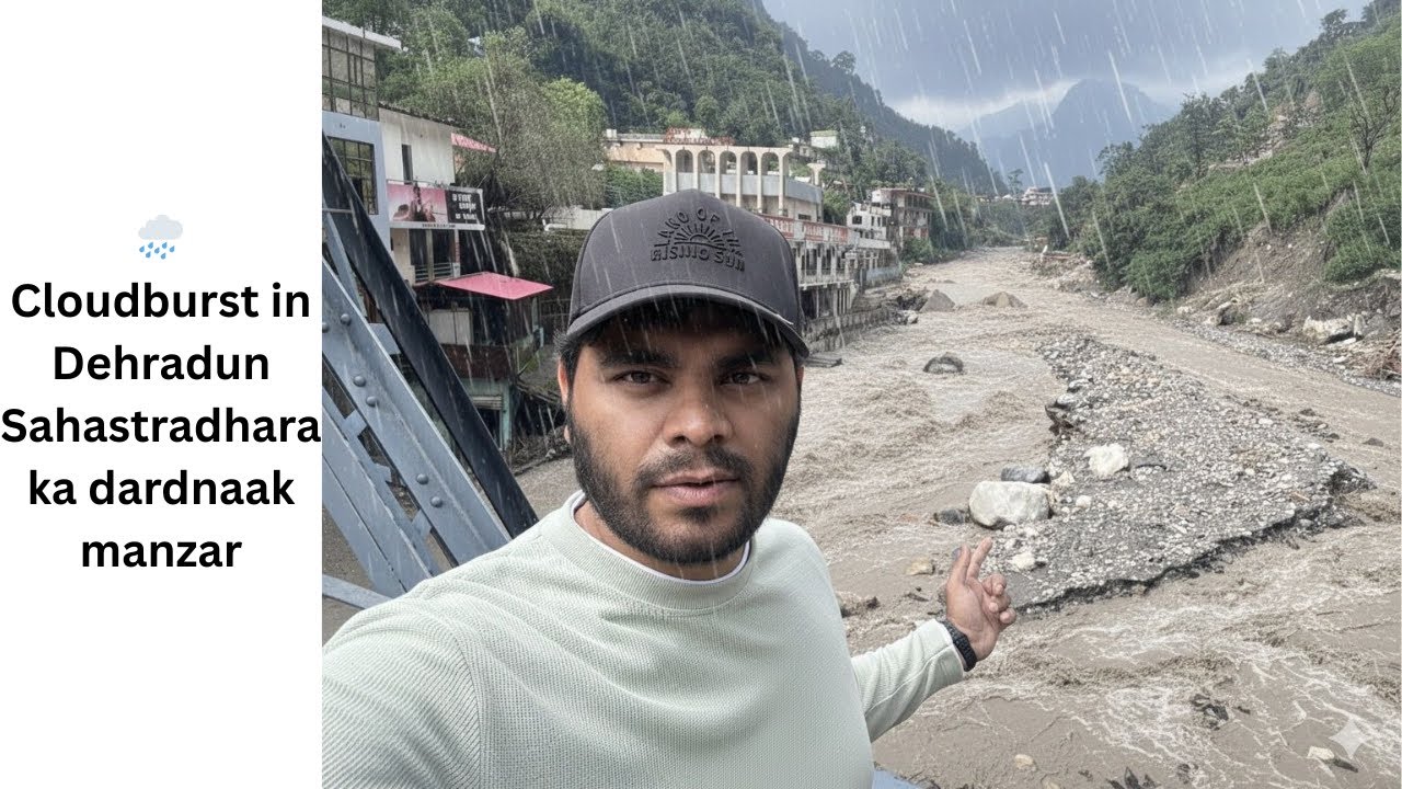 🌧️ Cloudburst in Dehradun Sahastradhara ka dardnaak manzar - YouTube