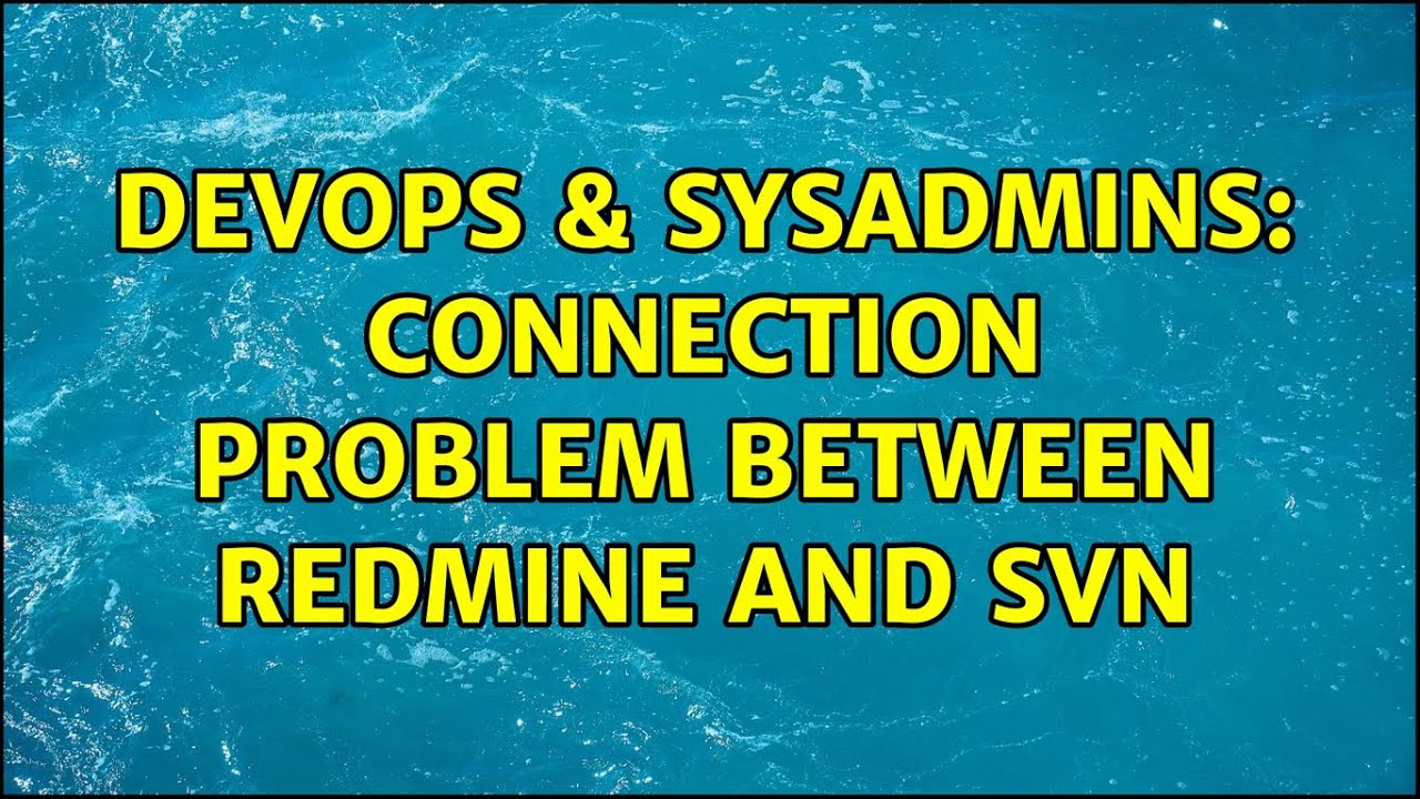 DevOps & SysAdmins: Connection problem between redmine and svn (2 Solutions!!) - YouTube