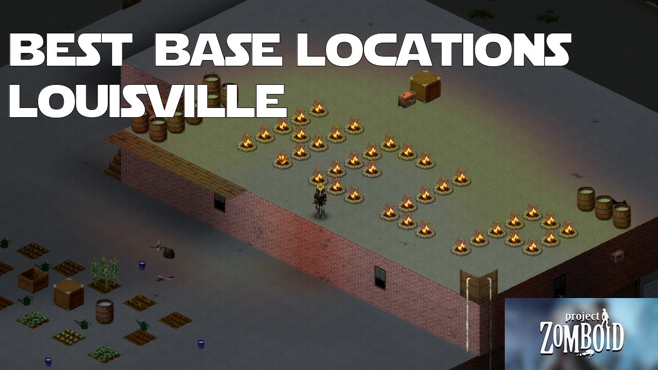 The Best Base Locations in Northwest Louisville - Project Zomboid Base ...