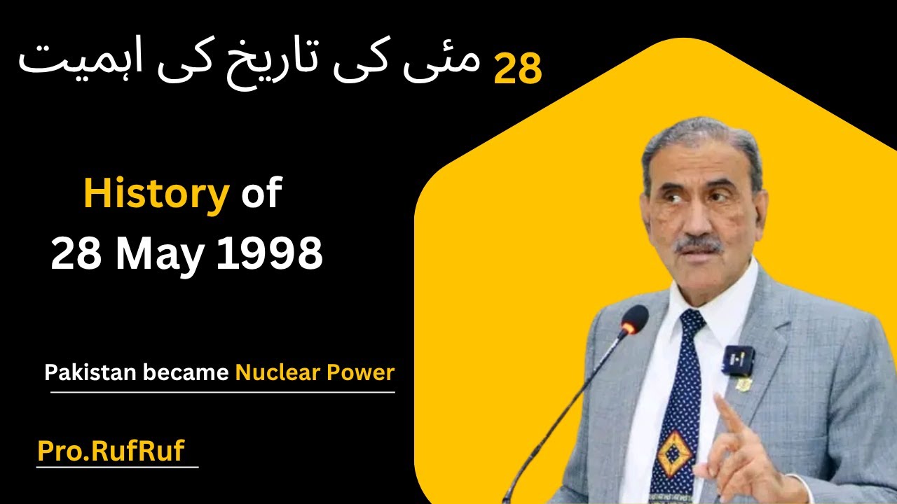 Learn the Importance of 28 May in Pakistani History | What Happened on ...