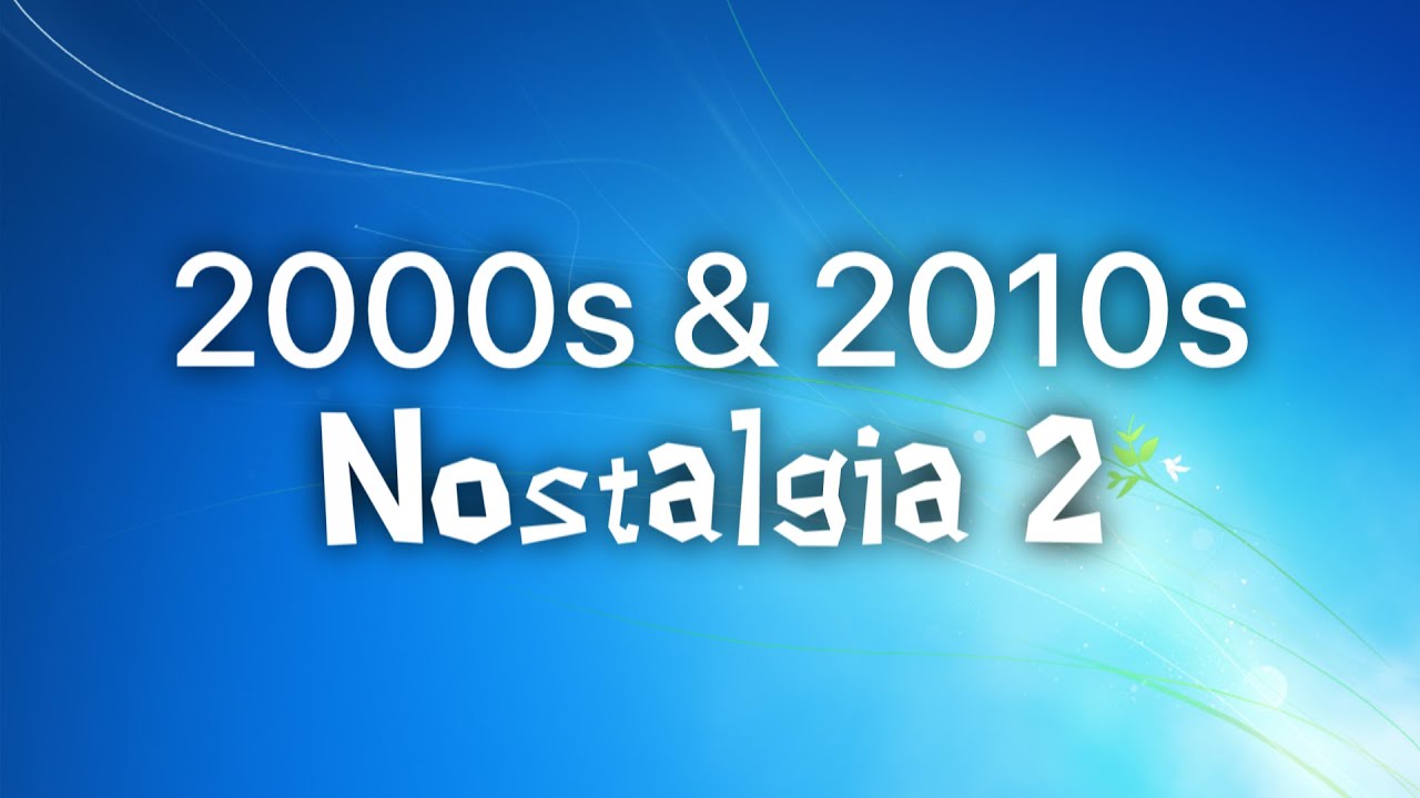 2000s & 2010s Nostalgia 2 - YouTube