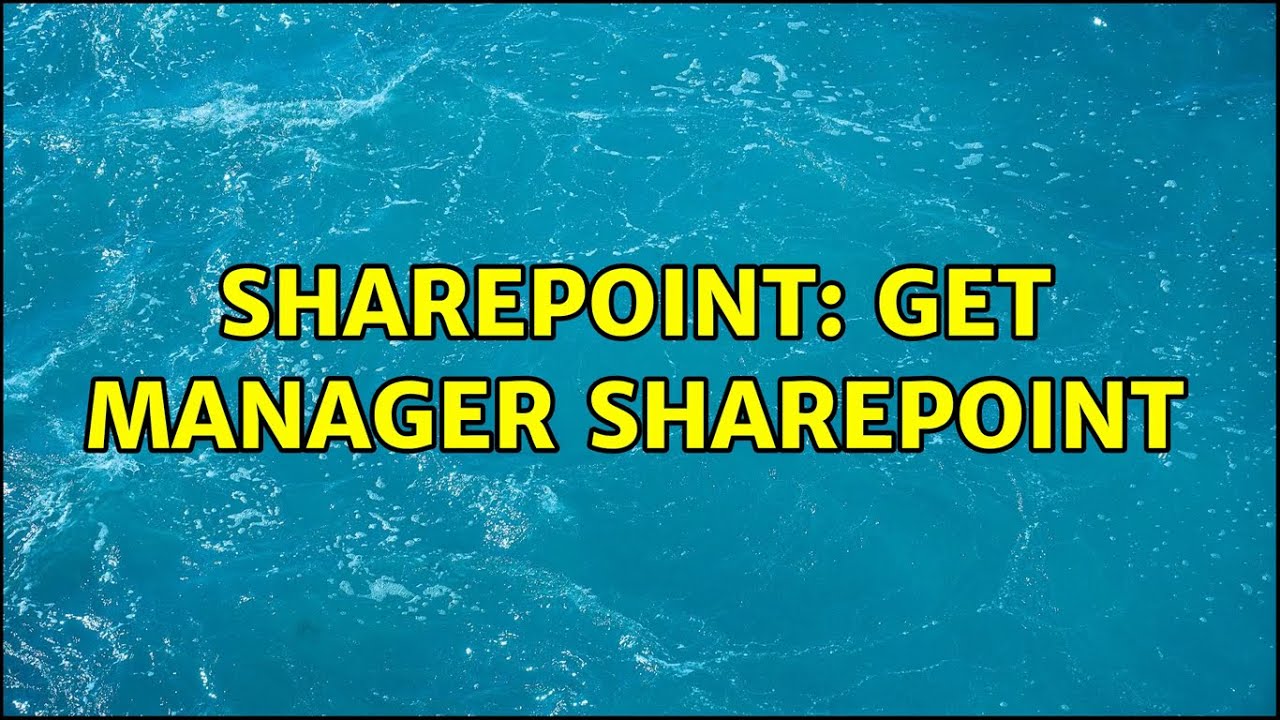 Sharepoint: get manager SharePoint (2 Solutions!!) - YouTube