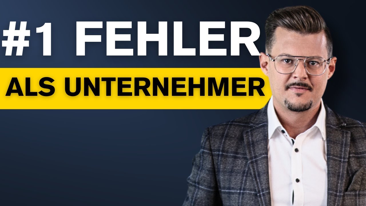 Der Nummer #1 Fehler als Unternehmer - YouTube