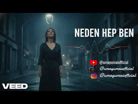 Umay -  Neden Hep Ben?