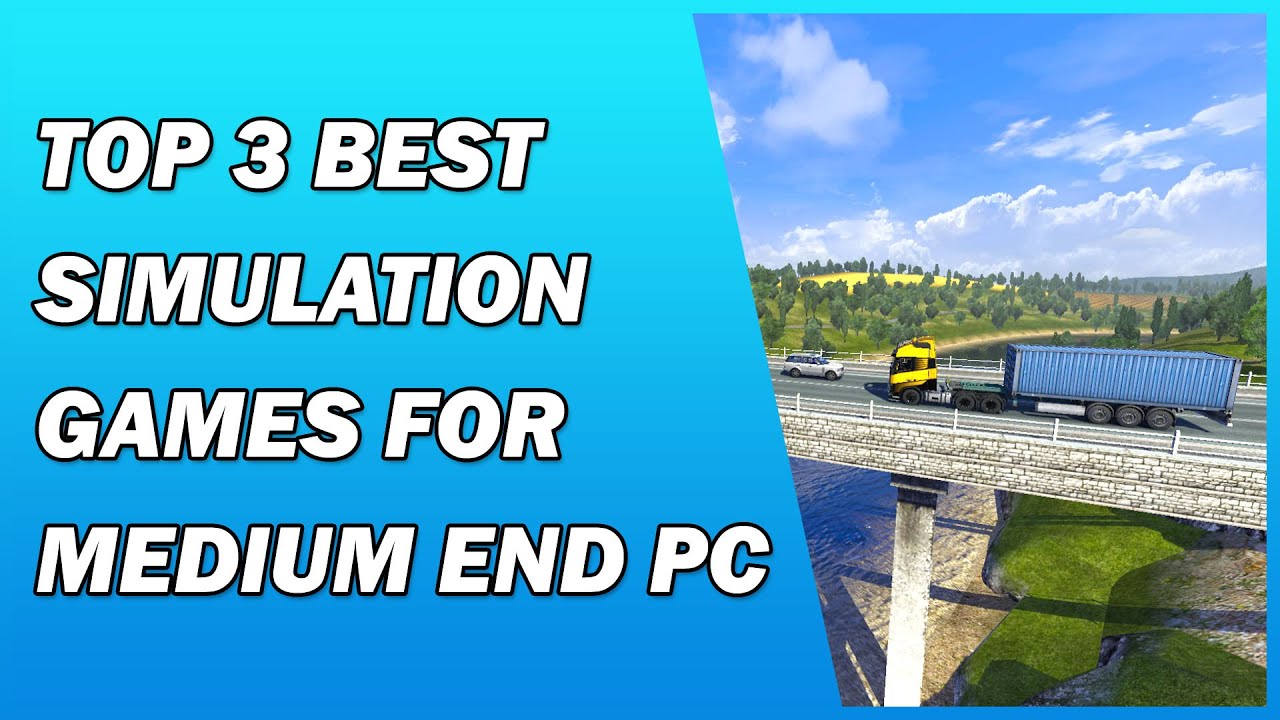 Top 3 best Simulation games for medium end pc | i3 8GB RAM | Amit ...