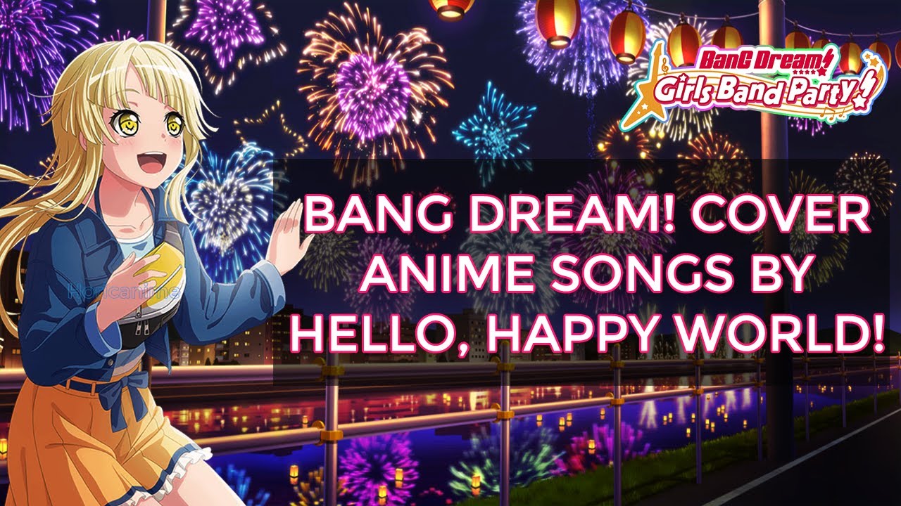 BanG Dream! Cover Anime Songs By Hello, Happy World! - YouTube